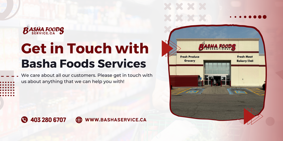 CONNECT WITH US FOR ASSISTANCE! — Basha Foods Service
